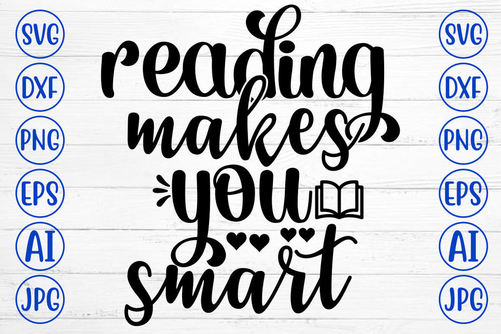 Reading Makes You Smart SVG Cut File - So Fontsy