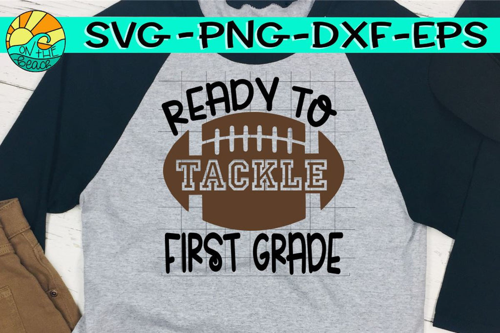 Ready To Tackle First - SVG PNG EPS DXF - So Fontsy