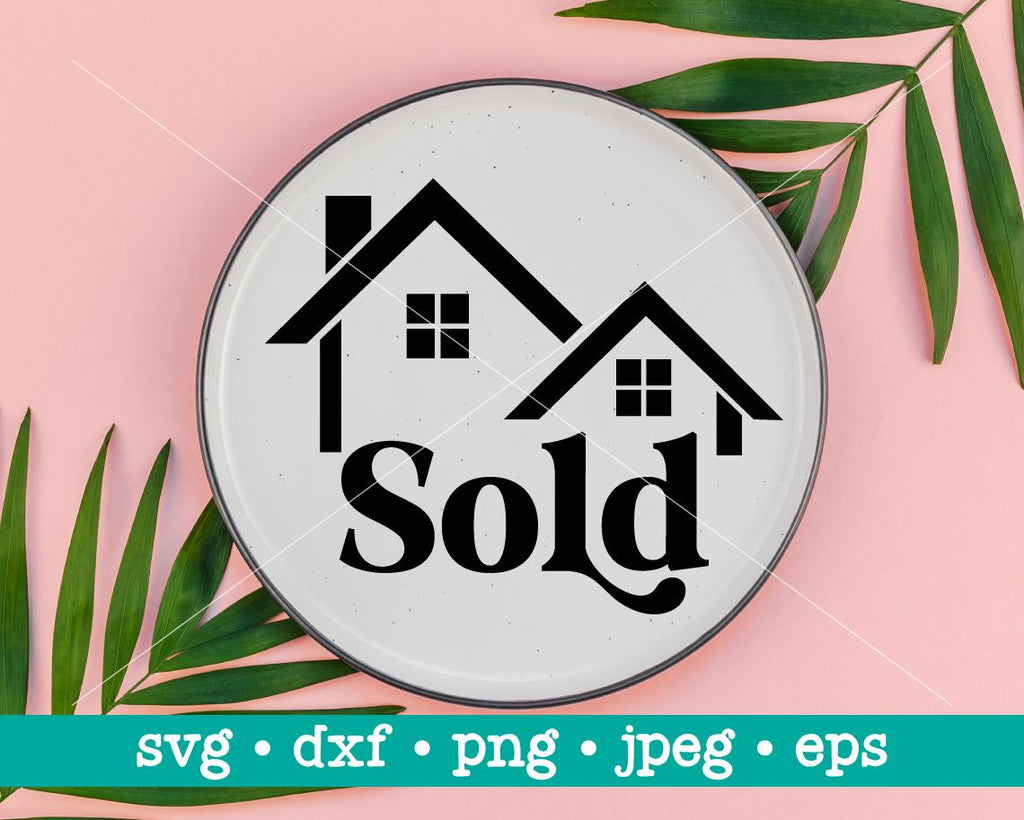 Real estate sold svg, Real estate sold png, House cut files, Real ...