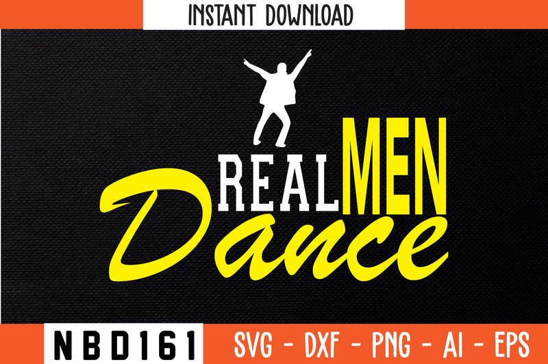 REAL MEN DANCE Svg Design - So Fontsy