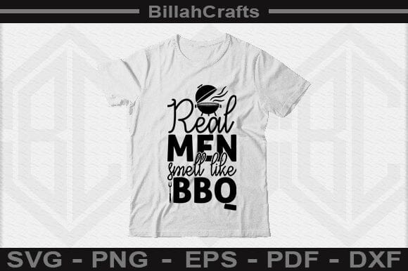 Real Men Smell Like Bbq SVG File - So Fontsy