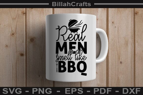 Real Men Smell Like Bbq SVG File - So Fontsy