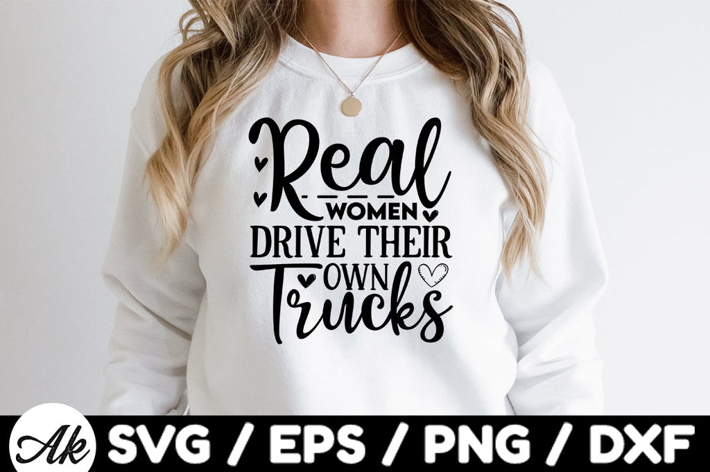 Real women drive their own trucks svg - So Fontsy