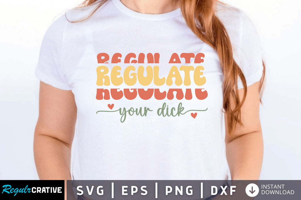 Regulate your dick SVG - So Fontsy