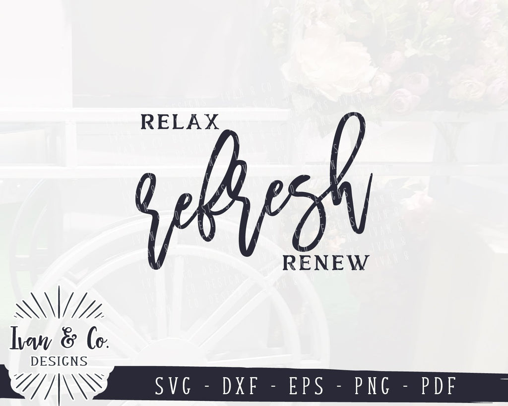 Relax Refresh Renew SVG Files | Bathroom Sign | Farmhouse SVG ...