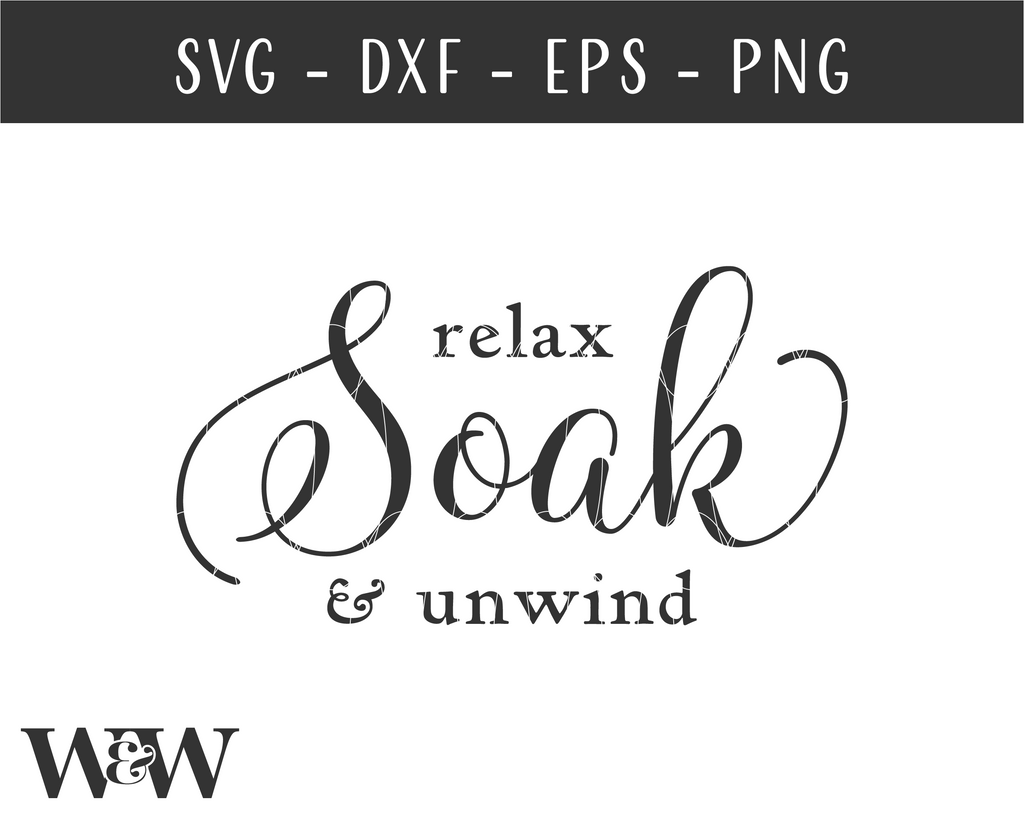 Relax Soak Unwind SVG | Bathroom Sign SVG - So Fontsy