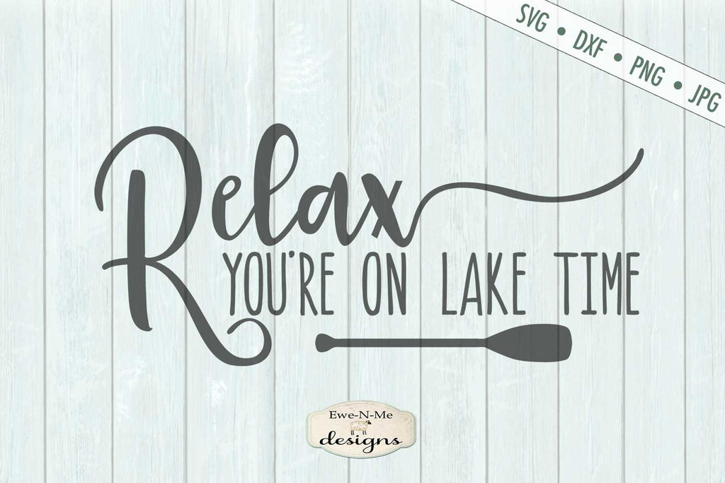 Relax You're On Lake Time - SVG - So Fontsy