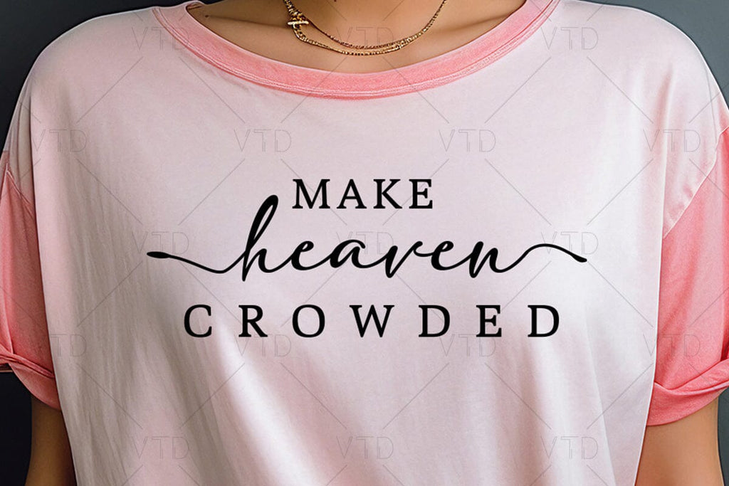 Religious Make Heaven Crowded Svg, Christian SVG, Easter Svg, Gospel ...