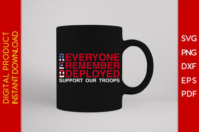 Remember Everyone Deployed Red Support Our Troops Veteran SVG PNG File ...