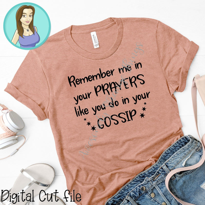 Remember me in your prayers like you do in your gossip svg - So Fontsy