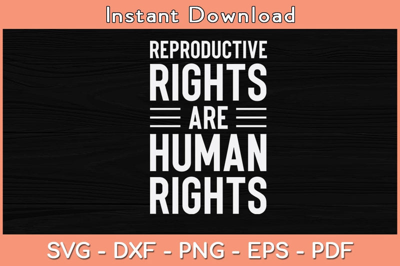Reproductive Rights Are Human Rights Svg Cutting File - So Fontsy