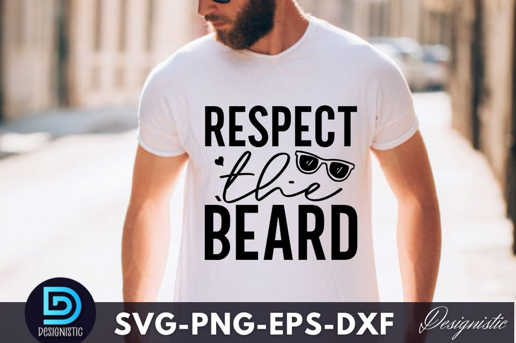 Respect the beard, Dad Life SVG - So Fontsy