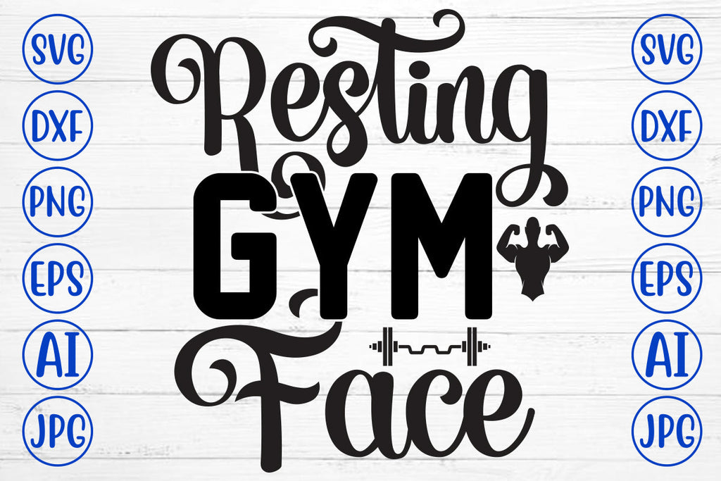 Resting Gym Face SVG Cut File - So Fontsy