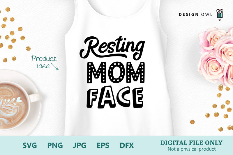 Resting Mom Face - SVG file - So Fontsy