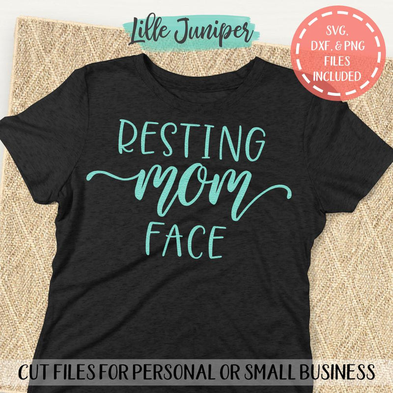 Resting Mom Face SVG | Funny Mom T-shirt SVG | Mother's Day SVG - So Fontsy