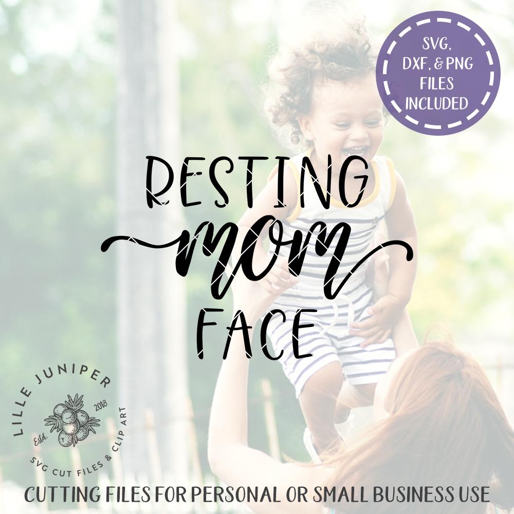Resting Mom Face SVG | Funny Mom T-shirt SVG | Mother's Day SVG - So Fontsy