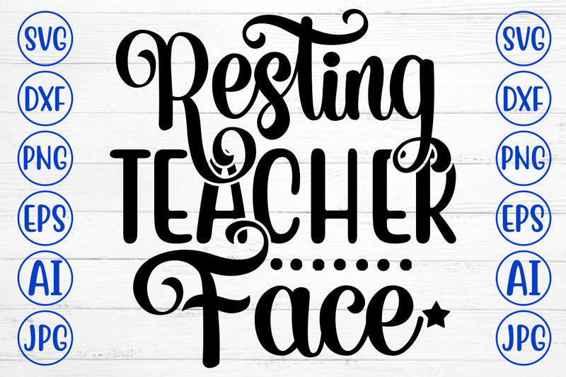 Resting Teacher Face SVG Cut File - So Fontsy