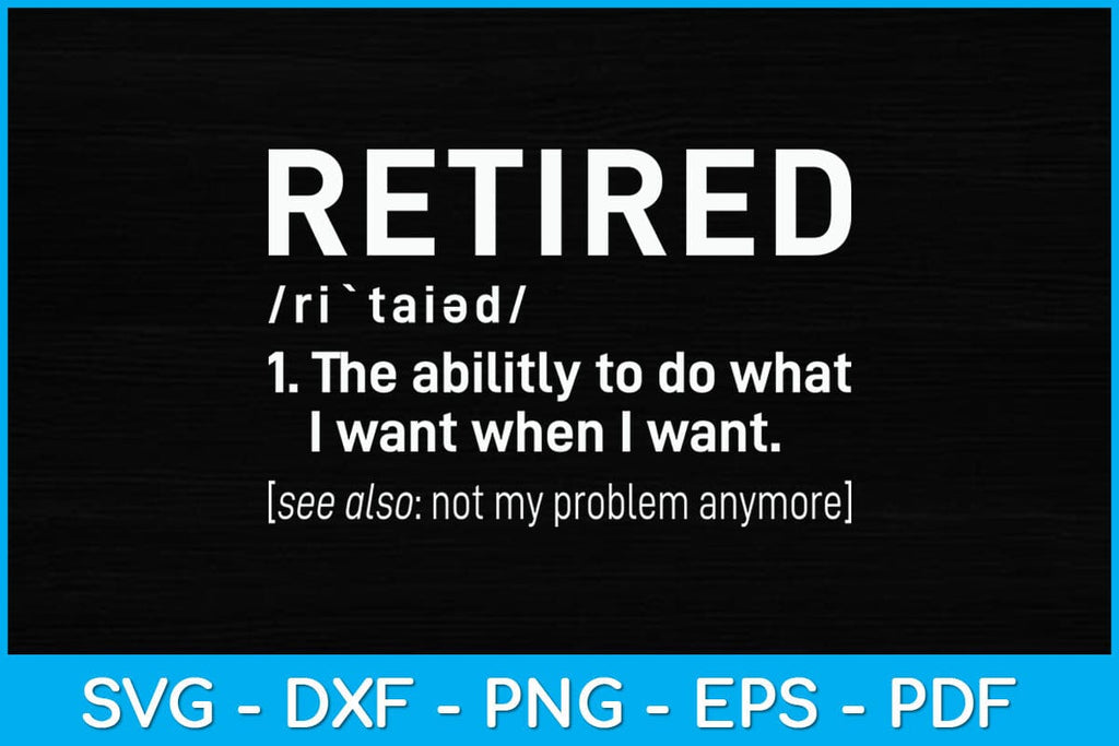 Retired Definition Retirement Svg Design - So Fontsy