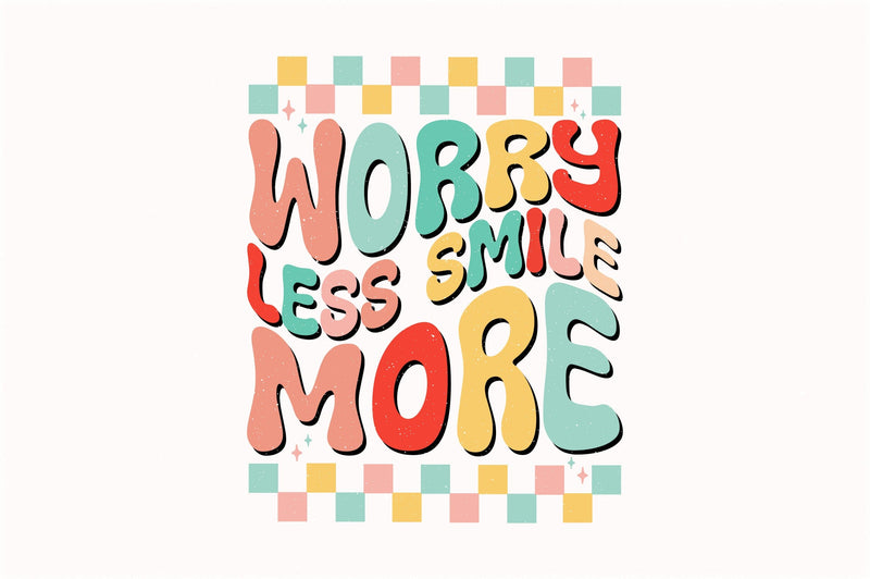 Retro Worry Less Smile More Sublimation - So Fontsy
