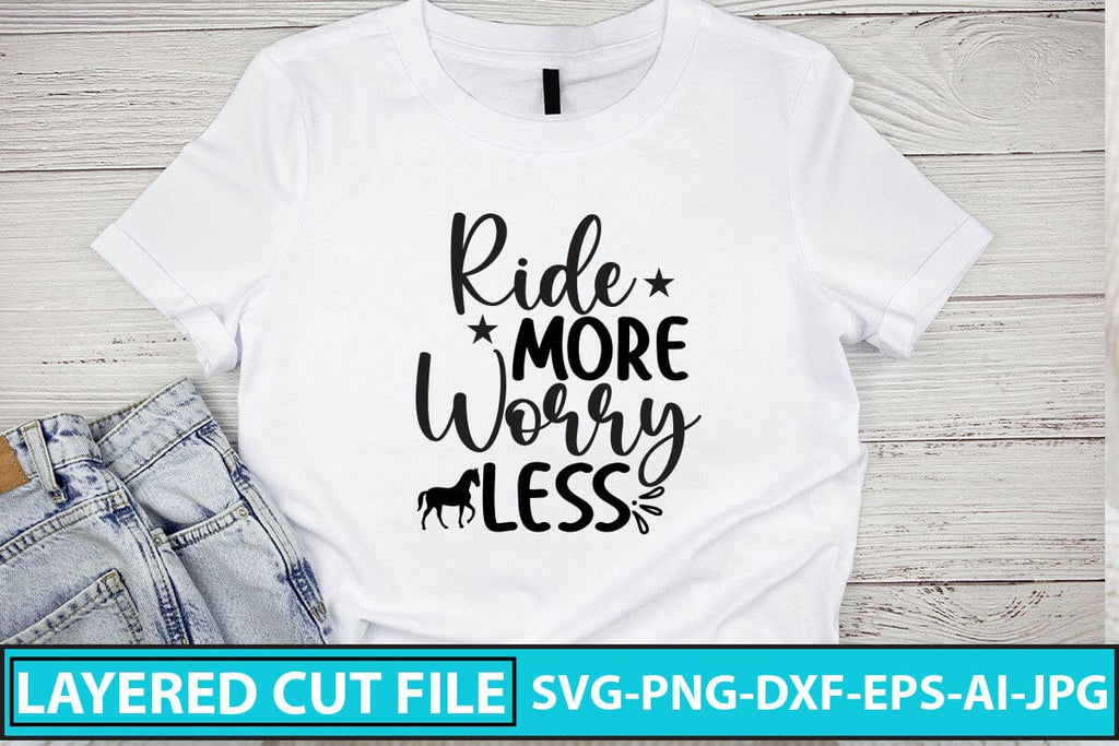 Ride More Worry Less SVG Cut File - So Fontsy