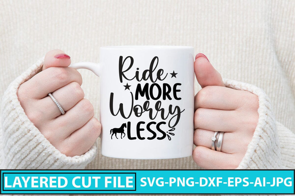 Ride More Worry Less SVG Cut File - So Fontsy