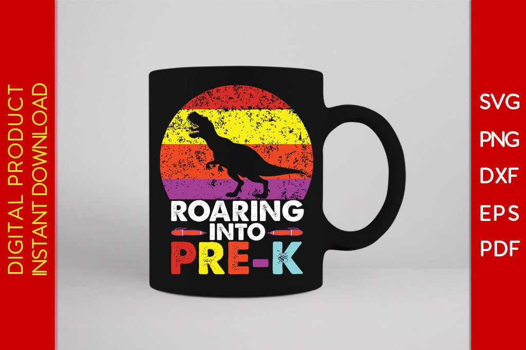 Roaring Into Pre-k Back To School SVG PNG PDF Cut File - So Fontsy