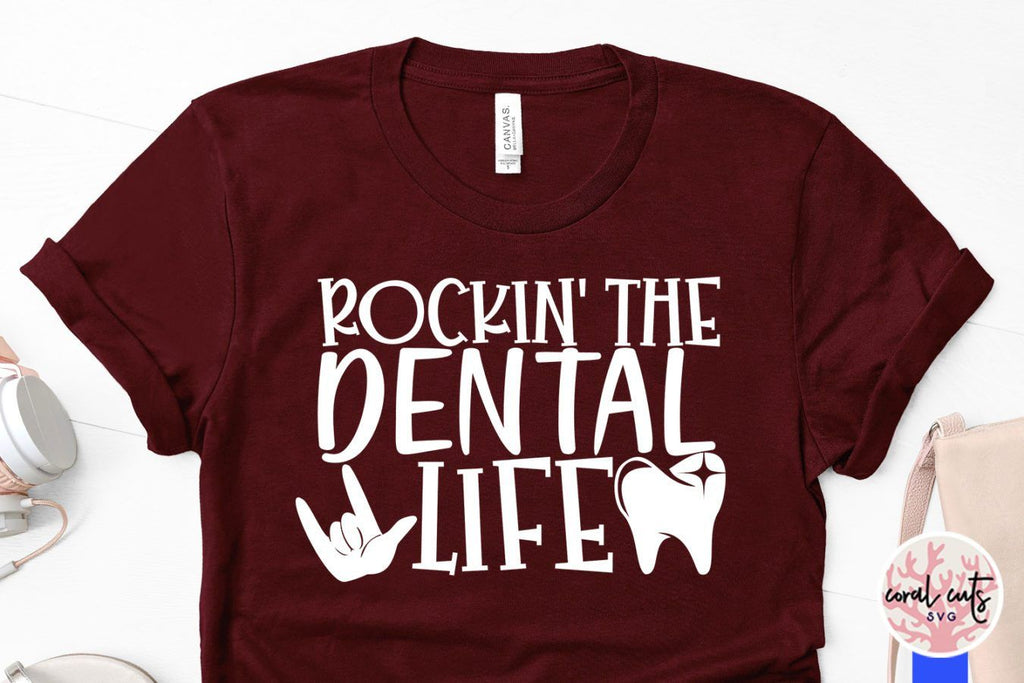 Rockin the dental life – Doctor SVG EPS DXF PNG Cutting Files - So Fontsy