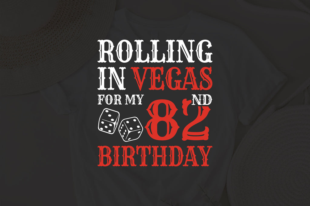 Rolling In Vegas For My 82nd Birthday Svg, Birthday Svg, 82nd Birthday ...