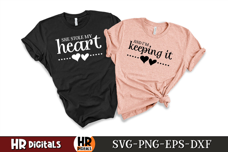 Romantic Matching Couples SVG, She Stole My Heart and I'm Keeping It ...