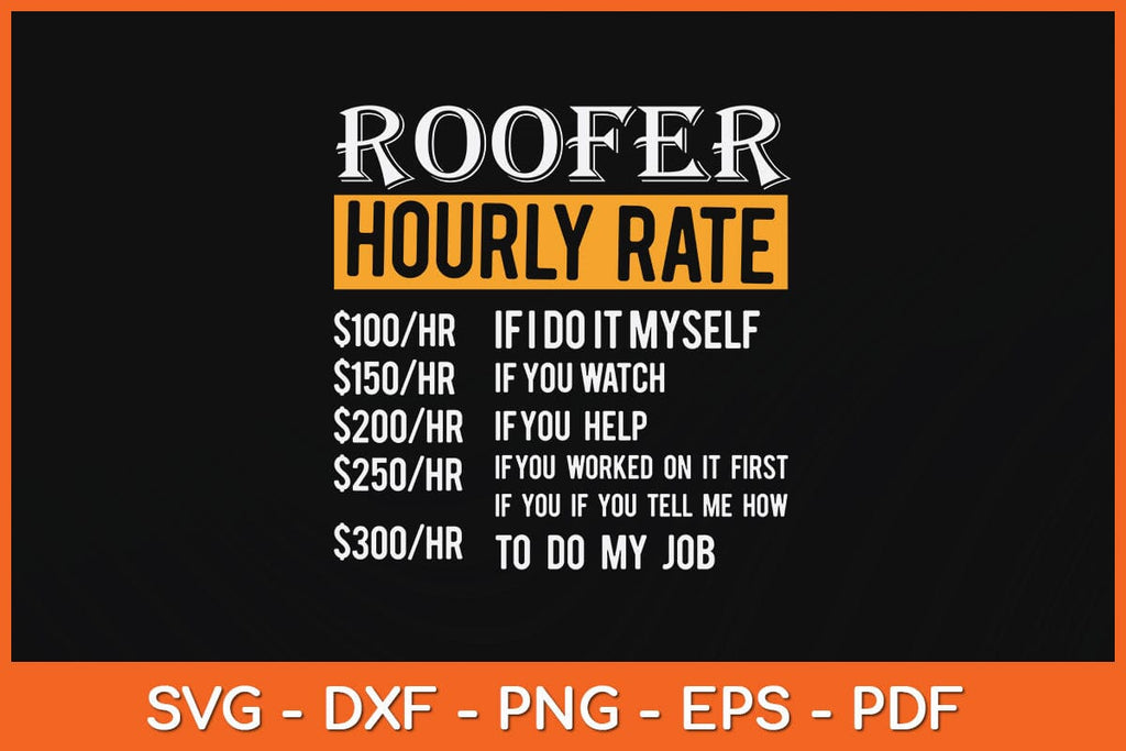 Roofer Hourly Rate Funny Construction Workers Father's Day Svg Cutting ...