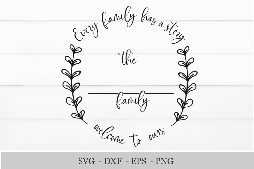 Round Family Name SVG, Every Family Has A Story Welcome To Ours Svg ...