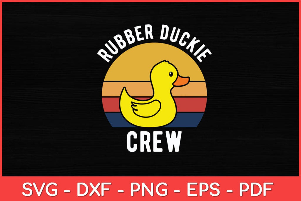 Rubber Duckie Crew Rubber Duck Funny Svg Design - So Fontsy