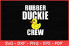 Rubber Duckling Rubber Duckie Crew Svg Design - So Fontsy