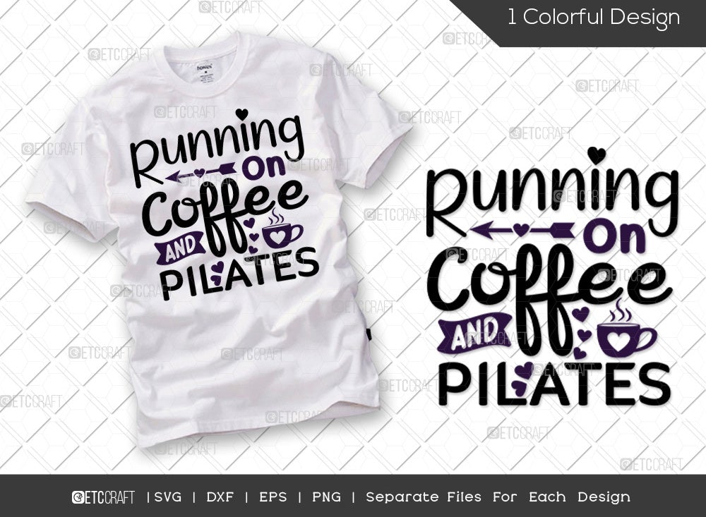 Running On Coffee And Pilates SVG Cut File | Physical Exercise Svg ...