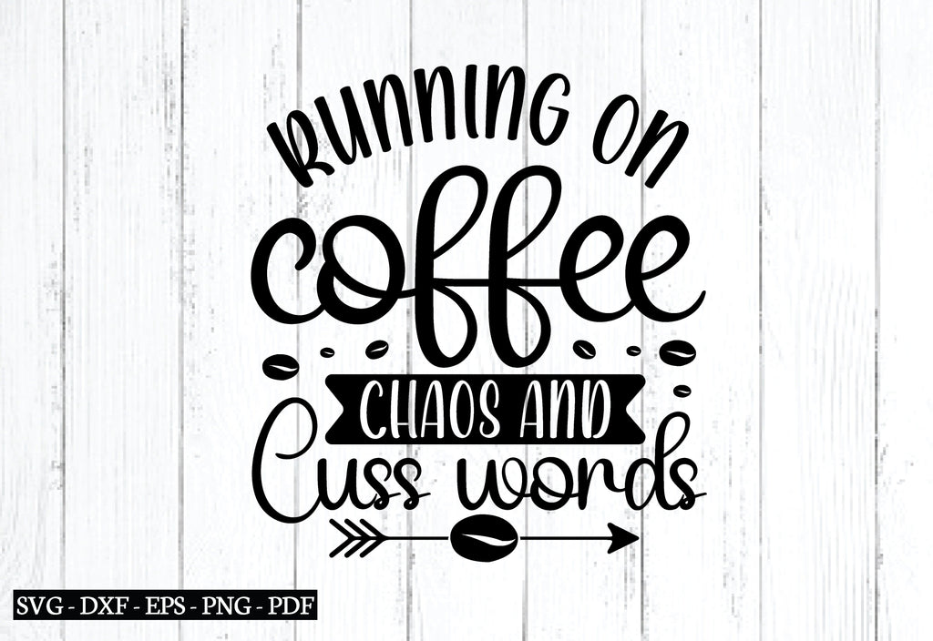 running on coffee chaos and cuss words svg - So Fontsy