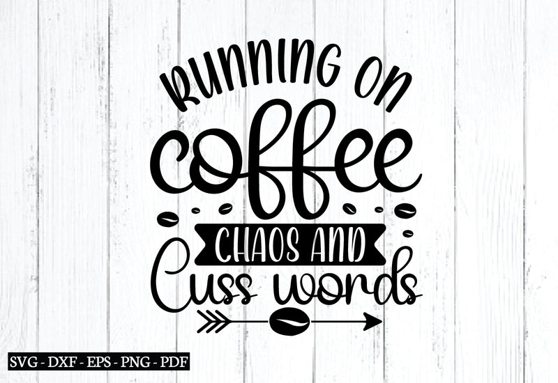 running on coffee chaos and cuss words svg - So Fontsy