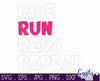 Running SVG - Exercise - Runner Svg - Rise Run Rest Repeat Svg - So Fontsy