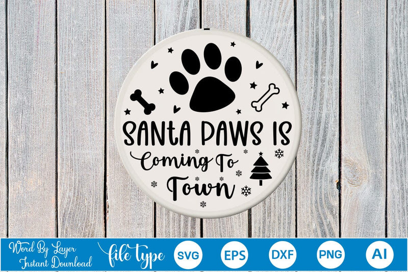 Santa Paws Is Coming To Town Round Sign SVG SVGs,Quotes and Sayings ...