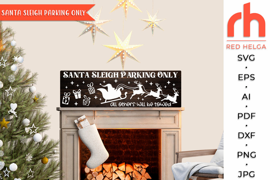 Santa Sleigh Parking Only SVG - Christmas Porch Sign Cut File - So Fontsy