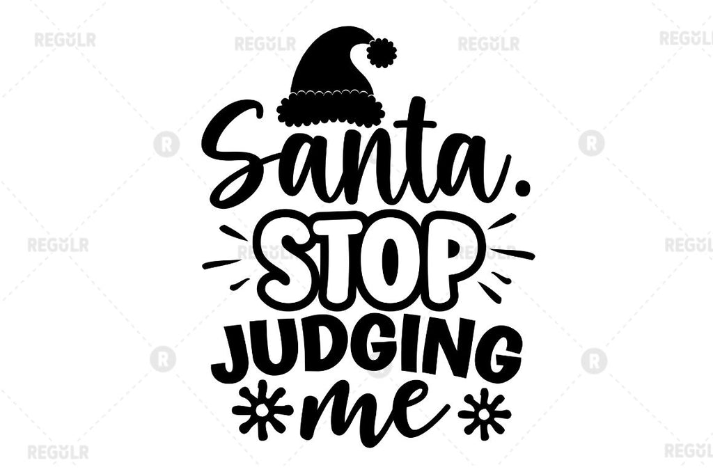 Santa. stop judging me SVG - So Fontsy