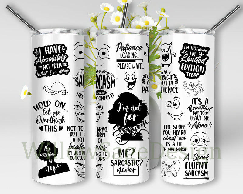 Sarcastic Quote Tumbler Wrap, Funny Sarcastic 20oz Skinny Tumbler ...