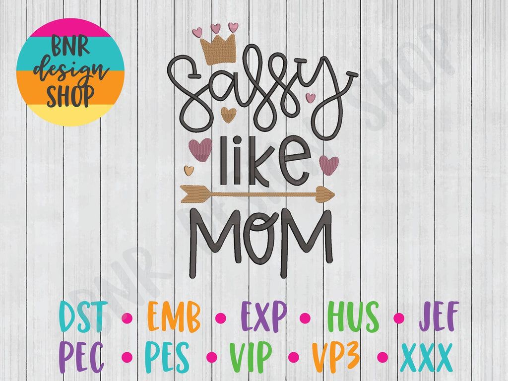 Sassy Like Mom Machine Embroidery Design - So Fontsy