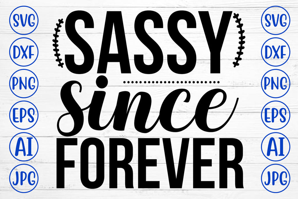 Sassy Since Forever SVG Cut File - So Fontsy