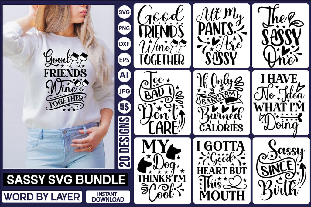 Sassy SVG Bundle SVGs,Quotes and Sayings,Food & Drink,On Sale, Print ...
