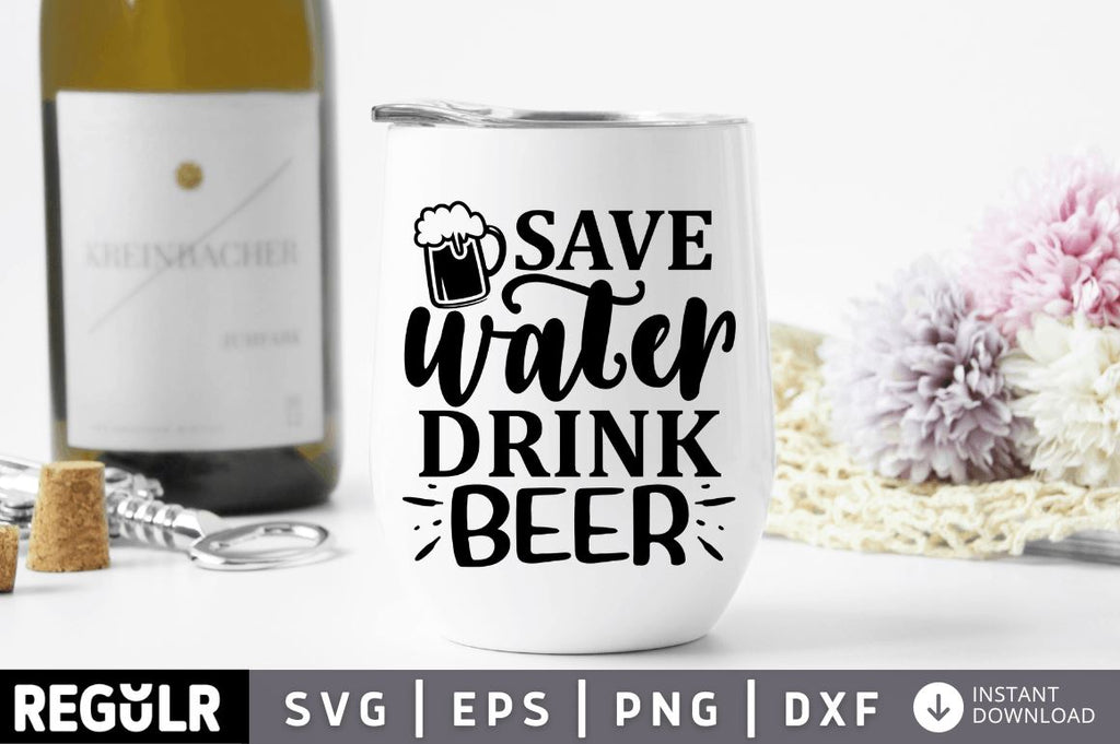 Save water drink beer SVG - So Fontsy