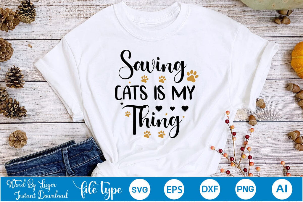 Saving Cats Is My Thing SVG SVGs,Quotes and Sayings,Food & Drink,On ...