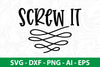 Screw It svg - So Fontsy