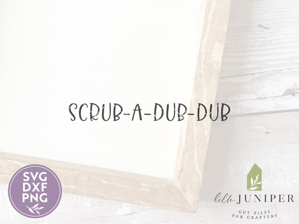 Scrub A Dub SVG | Bathroom Sign SVG | Farmhouse SVG - So Fontsy