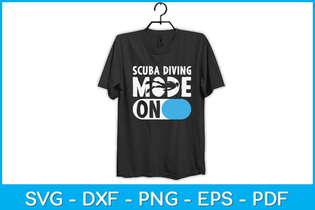 Scuba Diving Mode On Svg Design Cutting File - So Fontsy