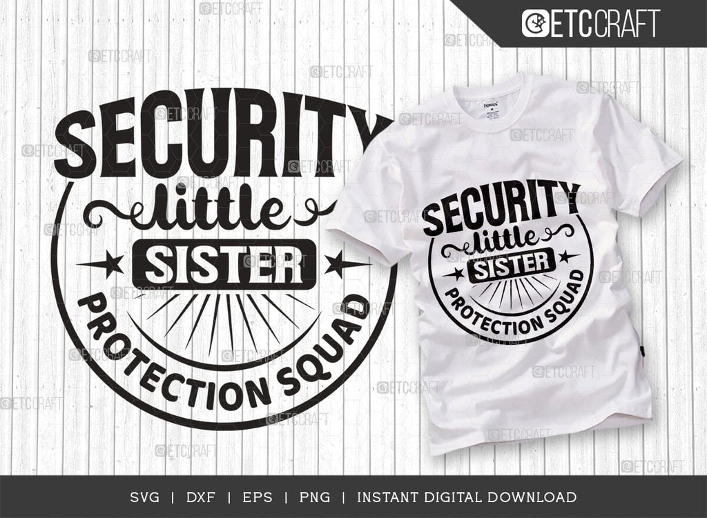 Security Little Sister SVG Cut File, Protection Squad Svg, Big Brother ...